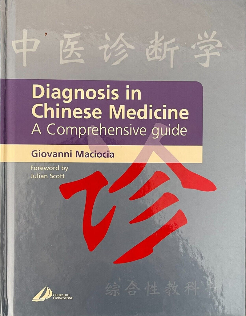 Diagnosis in Chinese Medicine: a Comprehensive Guide by Giovanni Macio